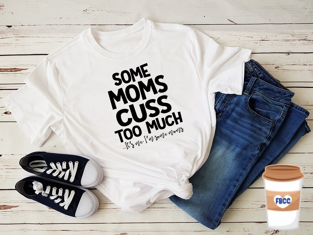 Some Moms Cuss Too Much SVG File, SVG, Cutting File, Mom Svg - Etsy UK