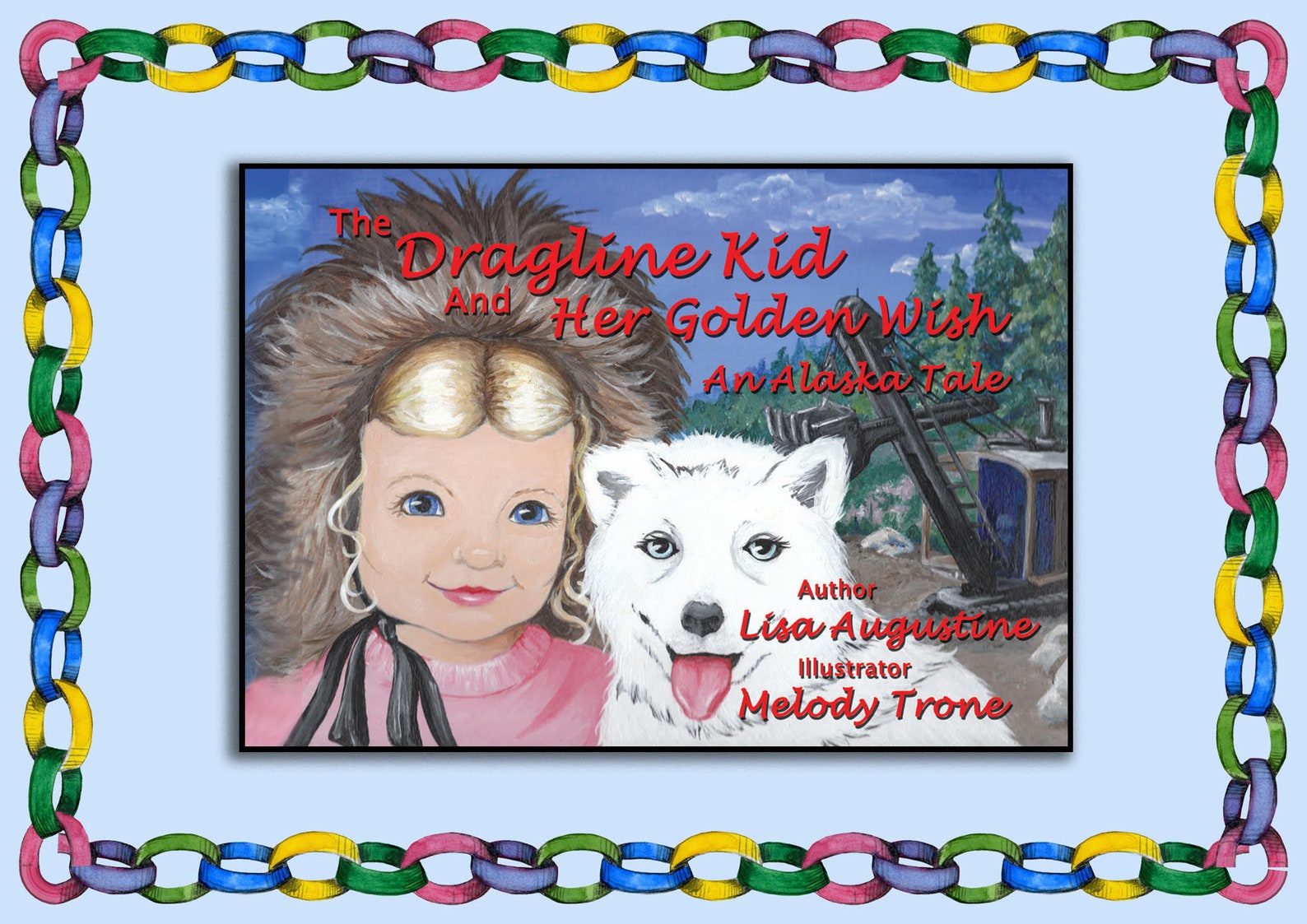 Alaska Gift, Picture Book, the Dragline Kid and Her Golden Wish, an ...