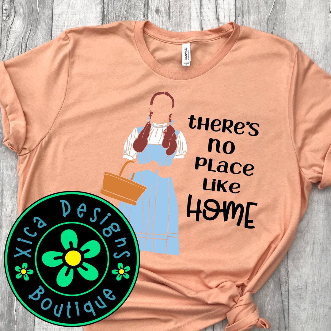 There's No Place Like Home Shirt, Dorothy Shirt, the Wizard of Oz Shirt ...