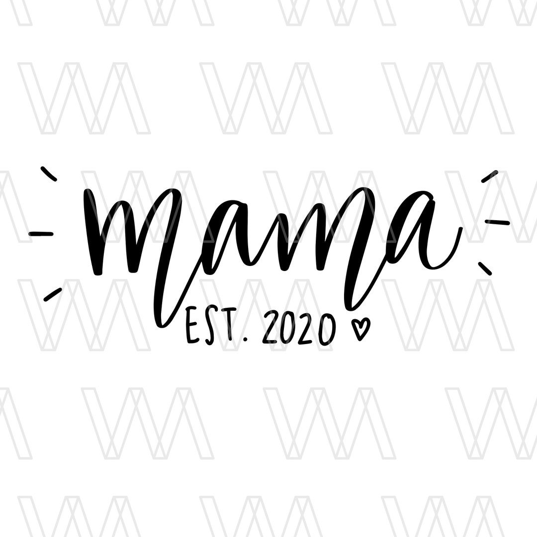 Mama Est 2020, Instant Download File, SVG for Cricut Silhouette ...