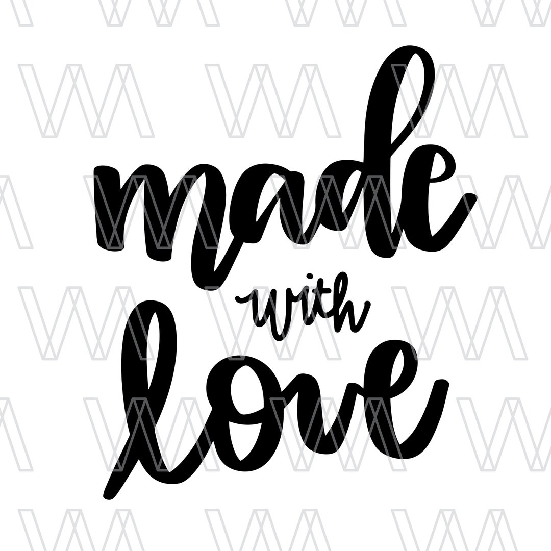Made With Love, Instant Download File, SVG for Cricut Silhouette ...