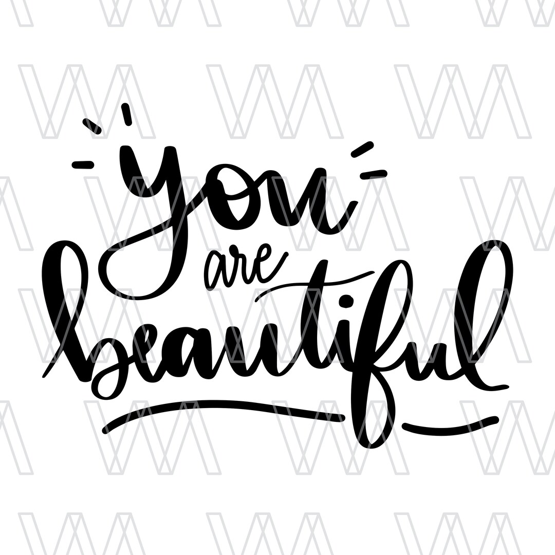 You Are Beautiful, Instant Download File, SVG for Cricut Silhouette ...