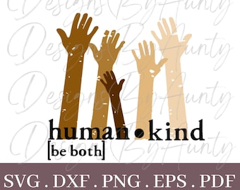 Human Kind Be Both SVG/PNG All Equal Svg/png Human Kind - Etsy