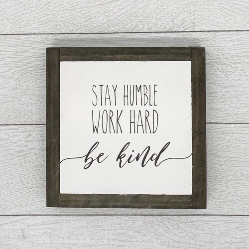 Work Hard Stay Humble Be Kind Wood Sign Inspirational Signs - Etsy