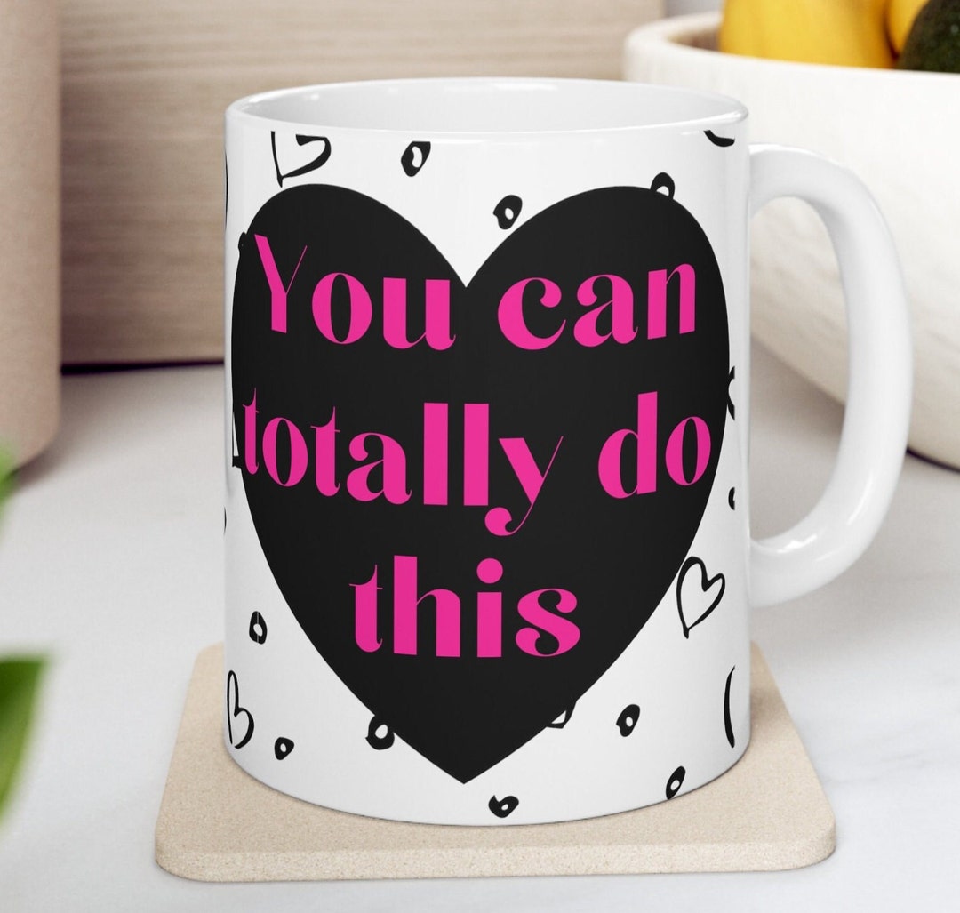 You Can Totally Do This Mug, You Are Enough Mug, Positivity Mug ...