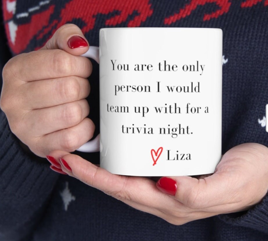 You Are the Only Person I Would Team up With for a Trivia Night Mug ...