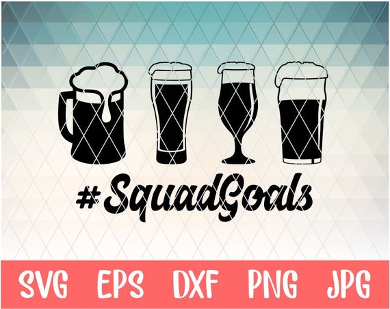 Squad Goals Beer SVG Craft Beer SVG Beer Lover Funny | Etsy