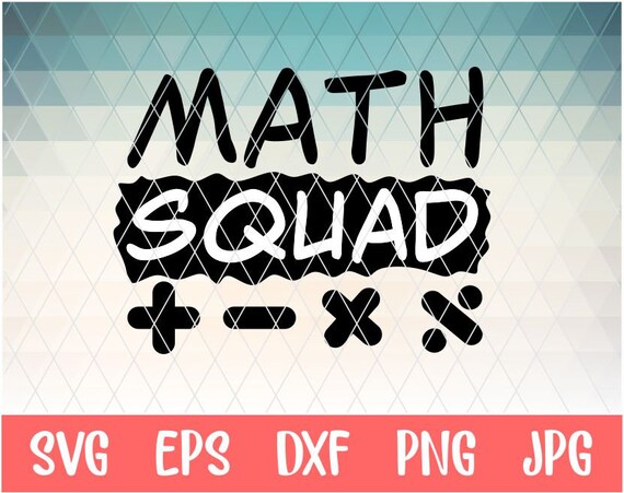 Math Teacher Svg Math Squad Svg Elementary Teacher Instant | Etsy