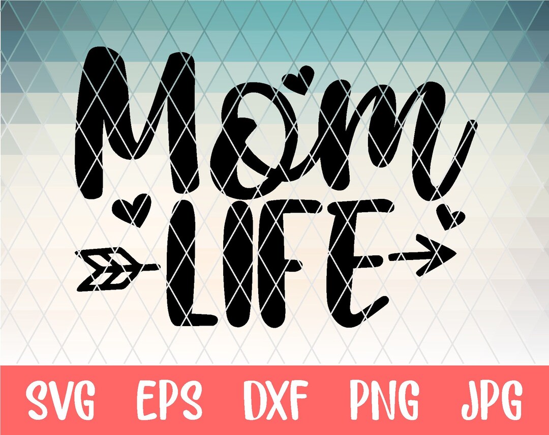 Mom Life, SVG Cut File, Digital File, Svg, Mom Svg, Motherhood, Family ...