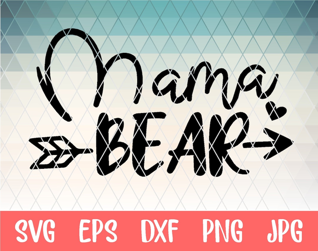 Mama Bear, SVG Cut File, Digital File, Svg, Mom Svg, Motherhood Svg ...