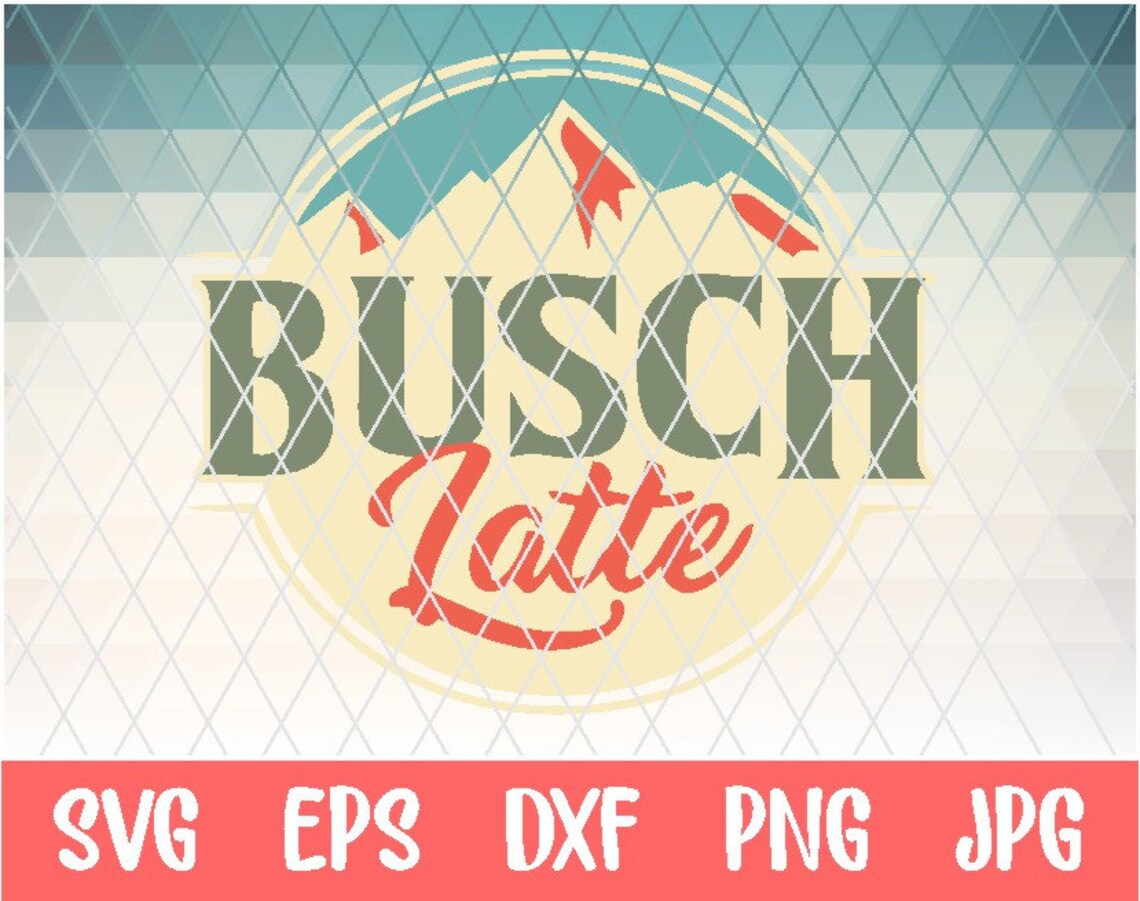 Busch Latte SVG Busch Latte Beer Svg Dxf Png Files for | Etsy