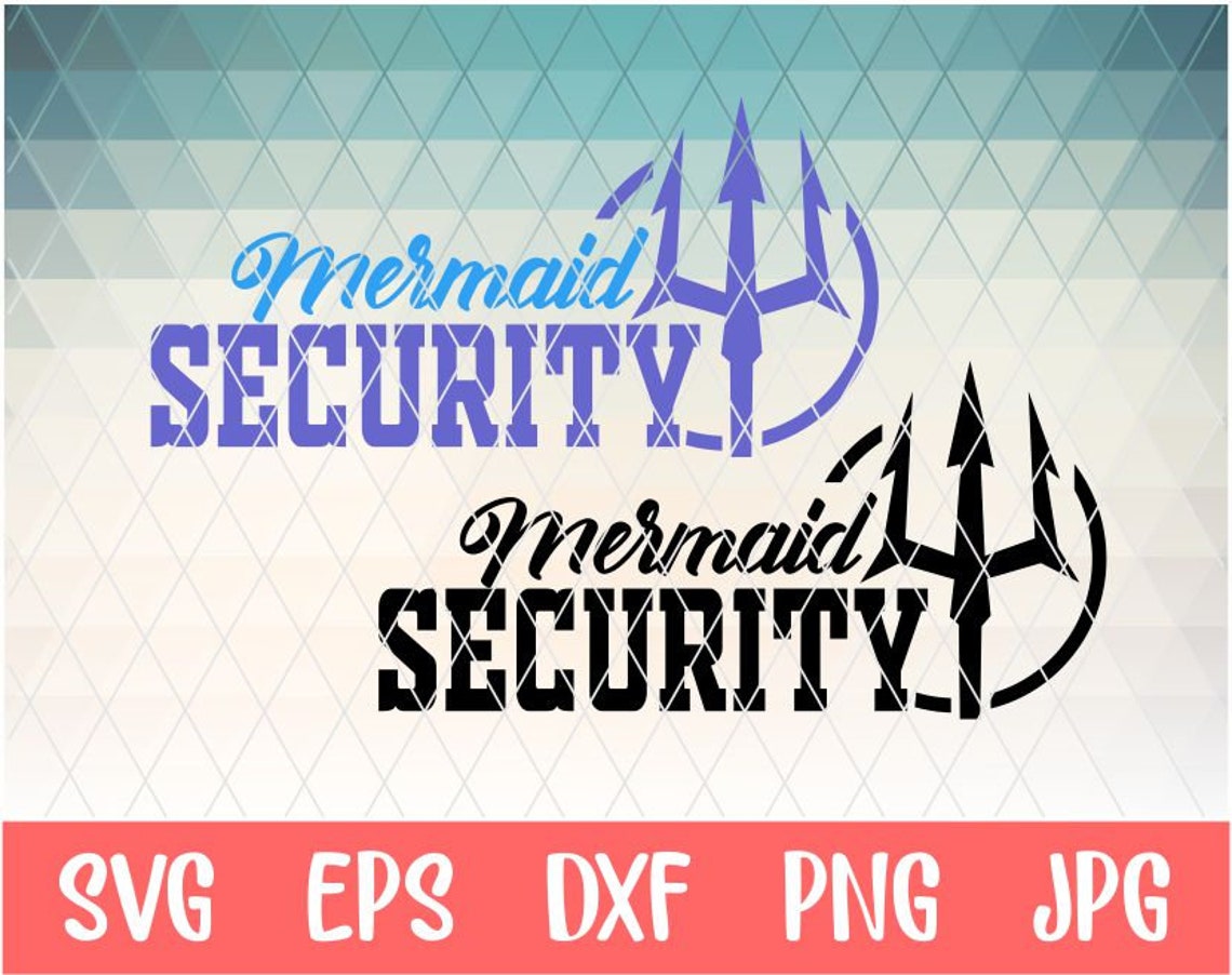 Mermaid Security SVG Mermaid Lover Mermaid SVG Mermaid - Etsy