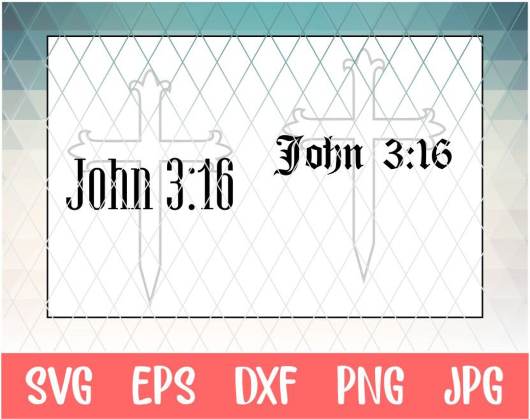 John 3 16 Svg, John 3:16 Svg, Christian Svg, Easter Svg, Jesus Svg ...