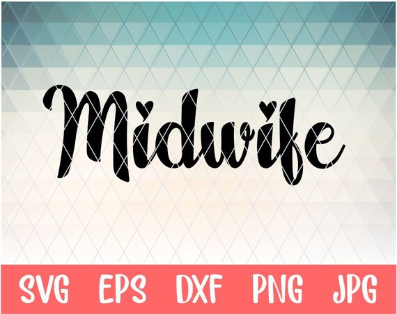 Midwife Svg Files Fo Cricut and Silhouette Cameo. Free | Etsy