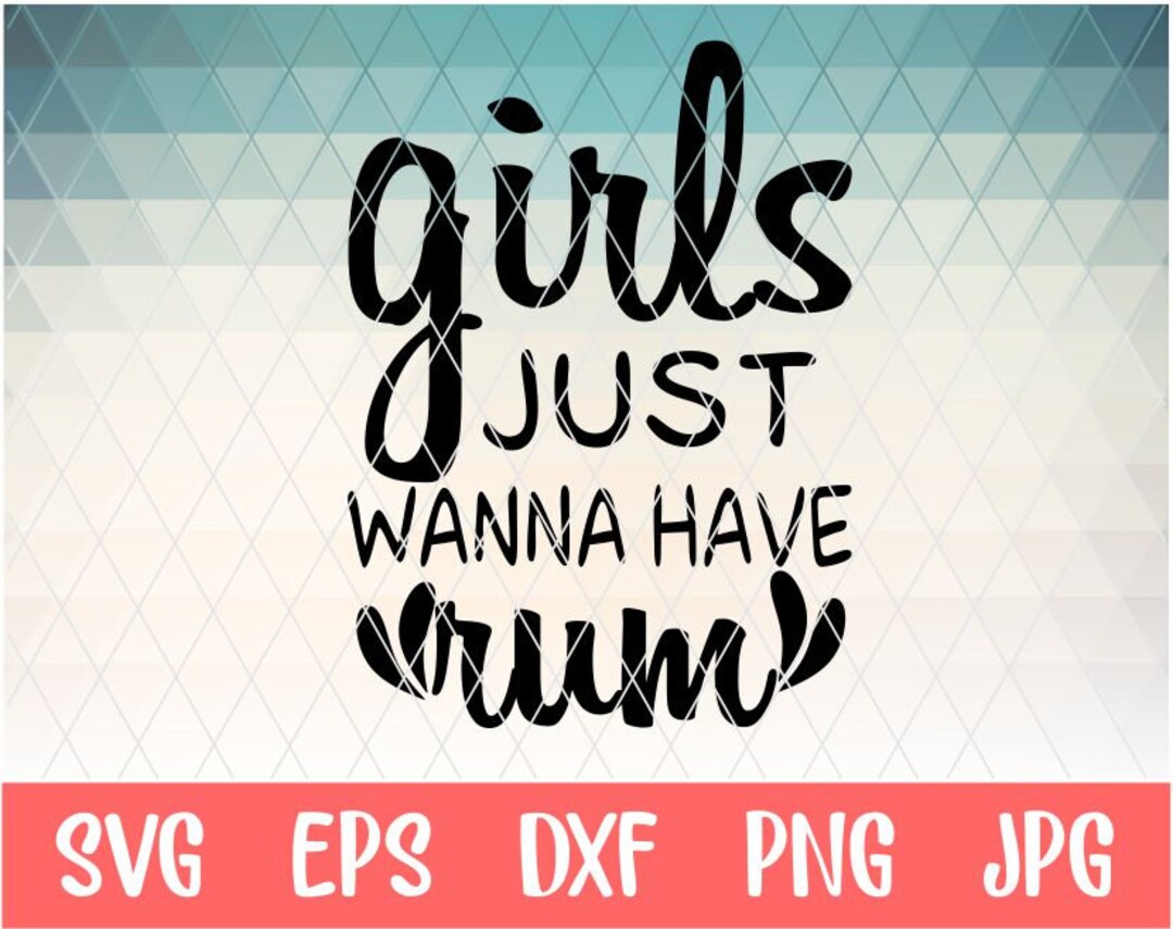 Girls Just Wanna Have Rum Svg Summer Svg Drinking Svg Beach Svg ...