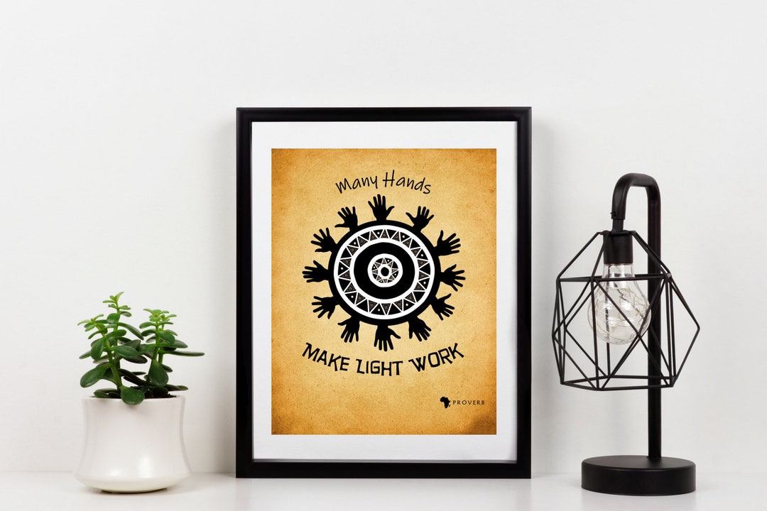 African Proverb - Many Hands Make Light Work - Teamwork - Poster Print ...