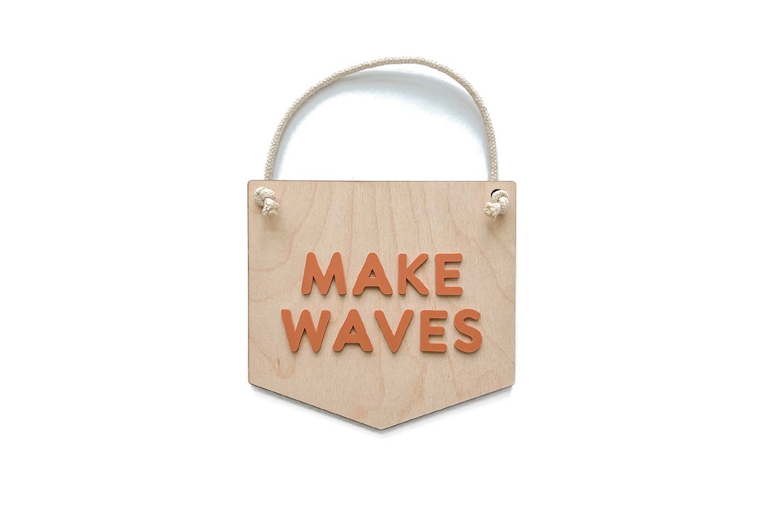 Make Waves Hanging Sign X Kids Nursery Decor X Baby Wall Sign X Boho ...