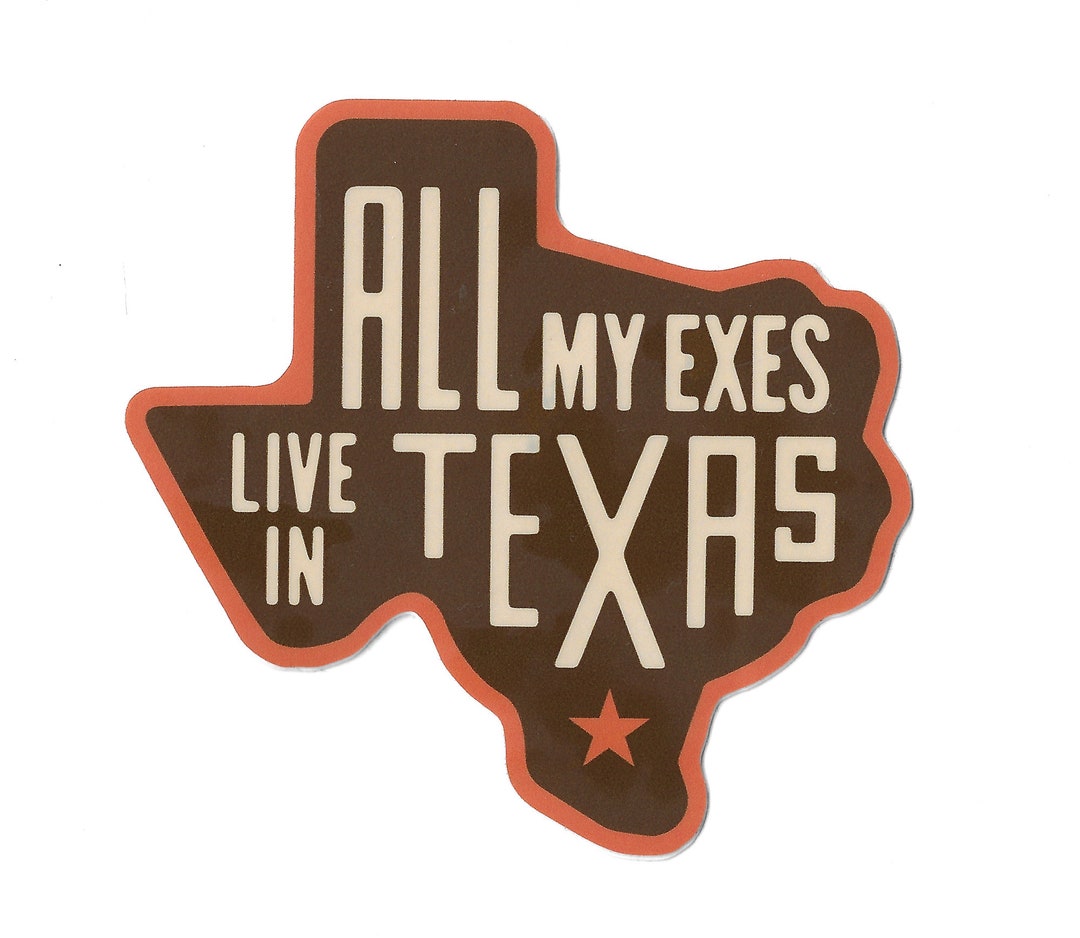 All My Exes Live in Texas Sticker - Etsy