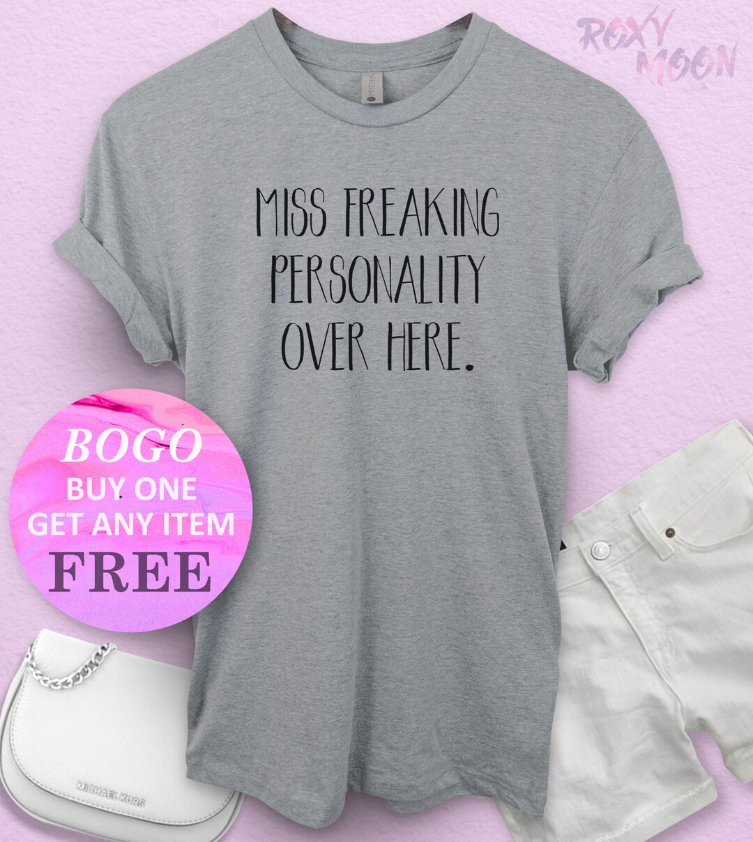 Miss Freaking Personality Over Here T-shirt, Gift for Bff, Cute ...