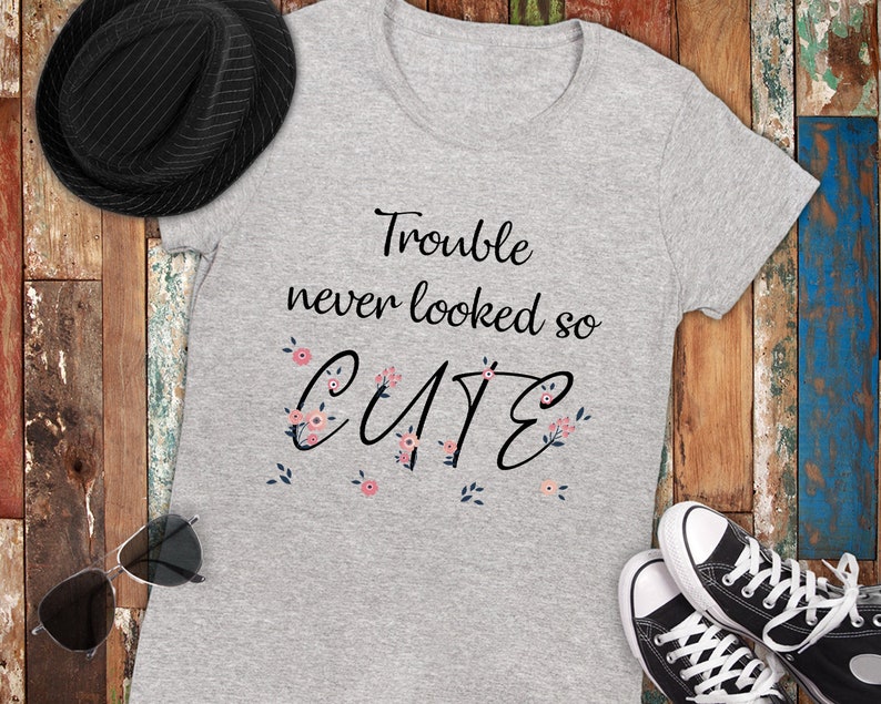Trouble Never Looked So Cute Svg Cute Trouble Svg Floral Svg Etsy