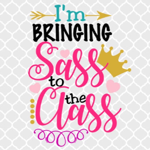 Im Bringing Sass to the Class SVG 1st Day of School Svg Back - Etsy