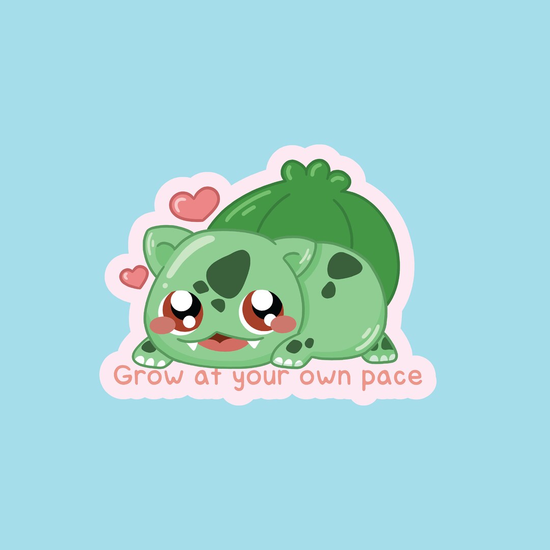 Grow at Your Own Pace Bulbasaur Sticker Kawaii Pokemon Sticker Cute ...