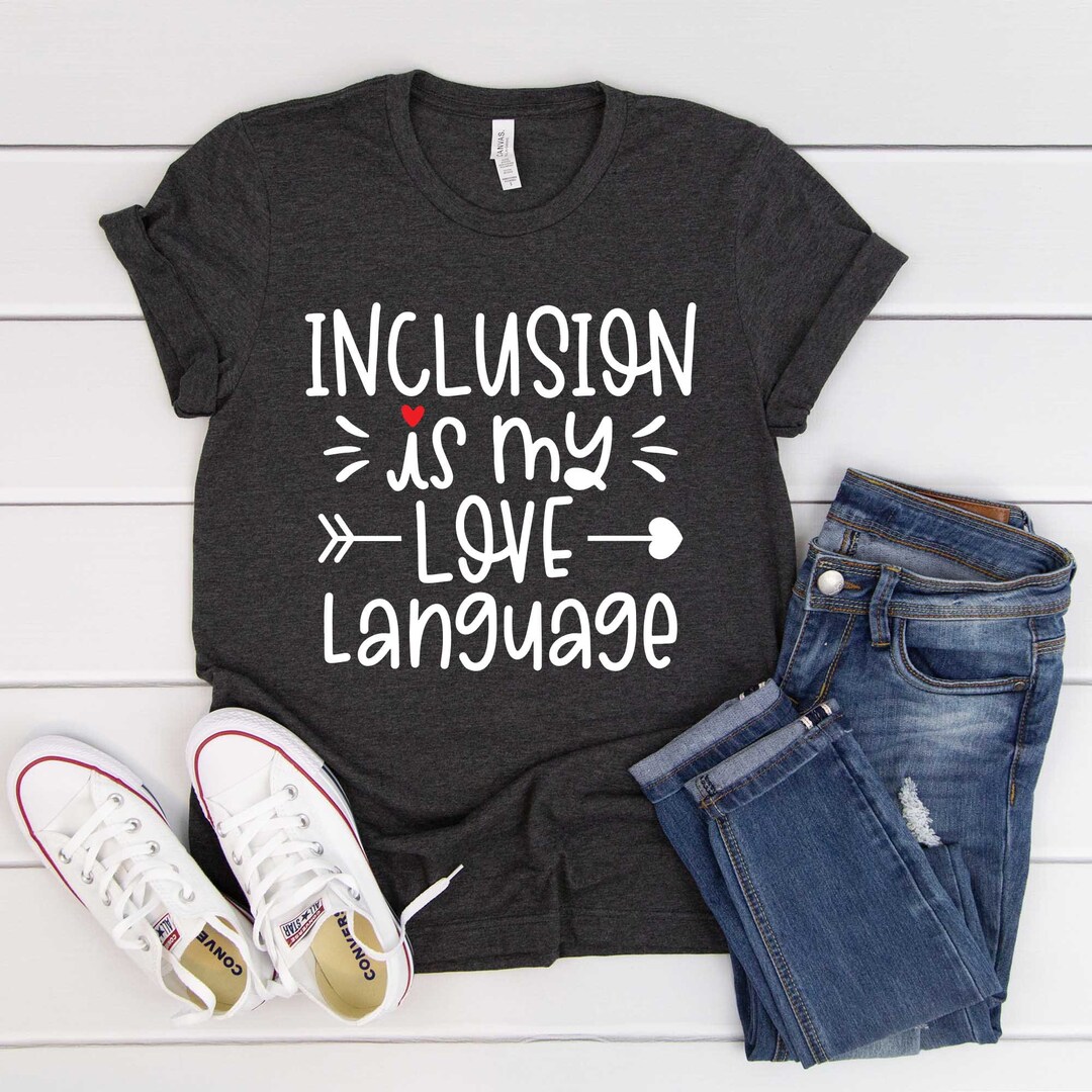 Inclusion is My Love Language Tee | Sped Shirt | Psychology Shirt ...