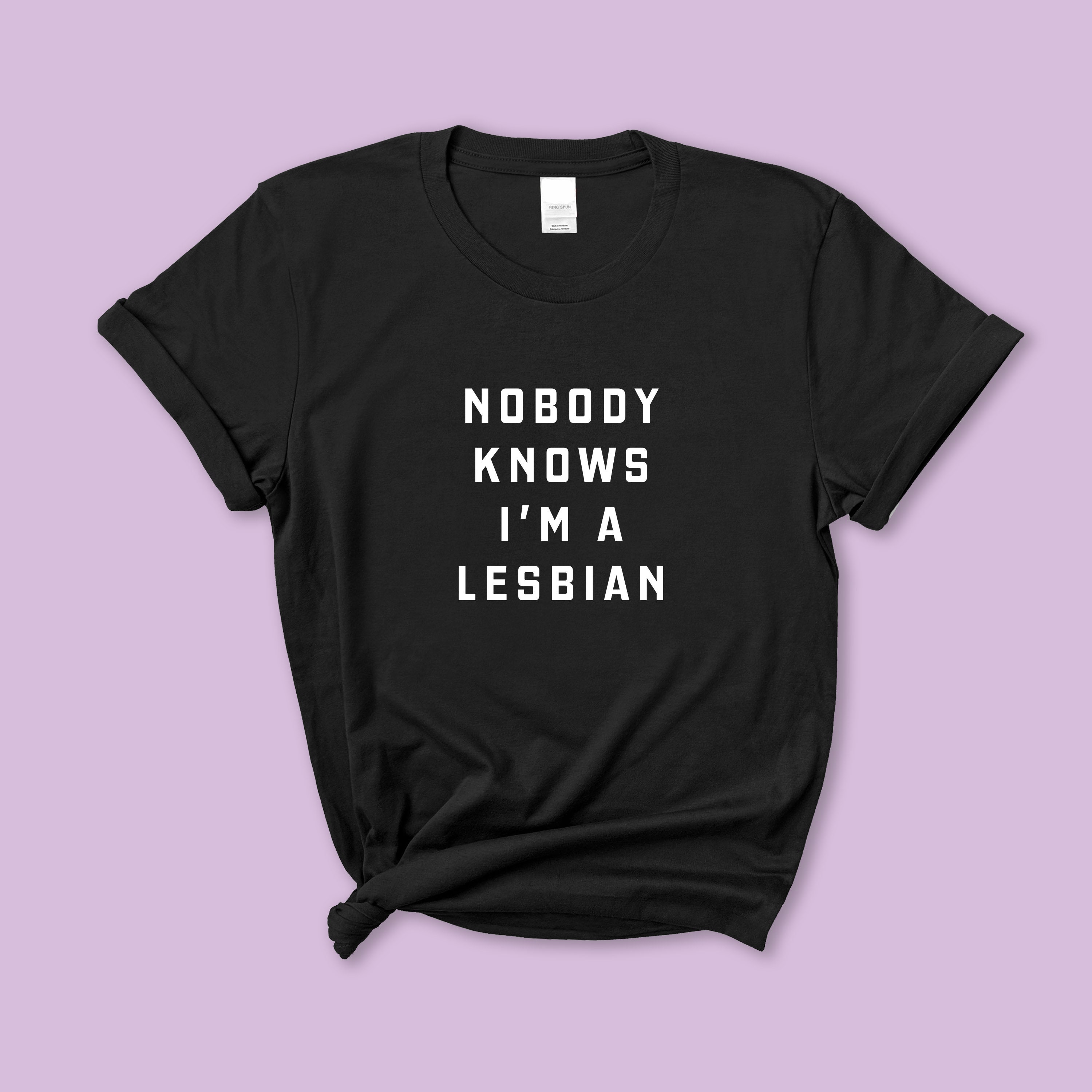 Nobody Knows Im A Lesbian Unisex T Shirt Etsy