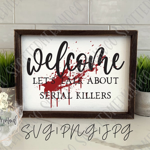 Welcome Serial Killers Sign - Etsy