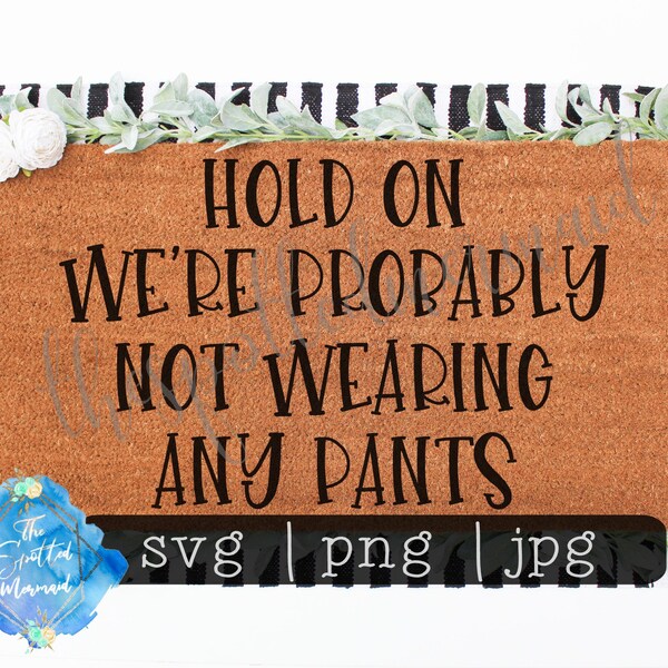 Were Probably Not Wearing Pants Doormat Etsy