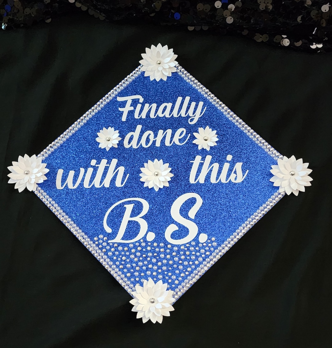 Graduation Cap Topper (finally Done With This BS) - Etsy