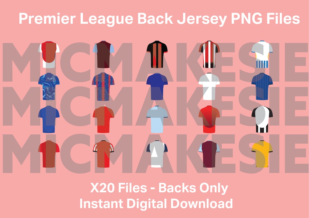 20 Premier League Jersey Backs 24/25 Kit Png, Instant Digital Download ...