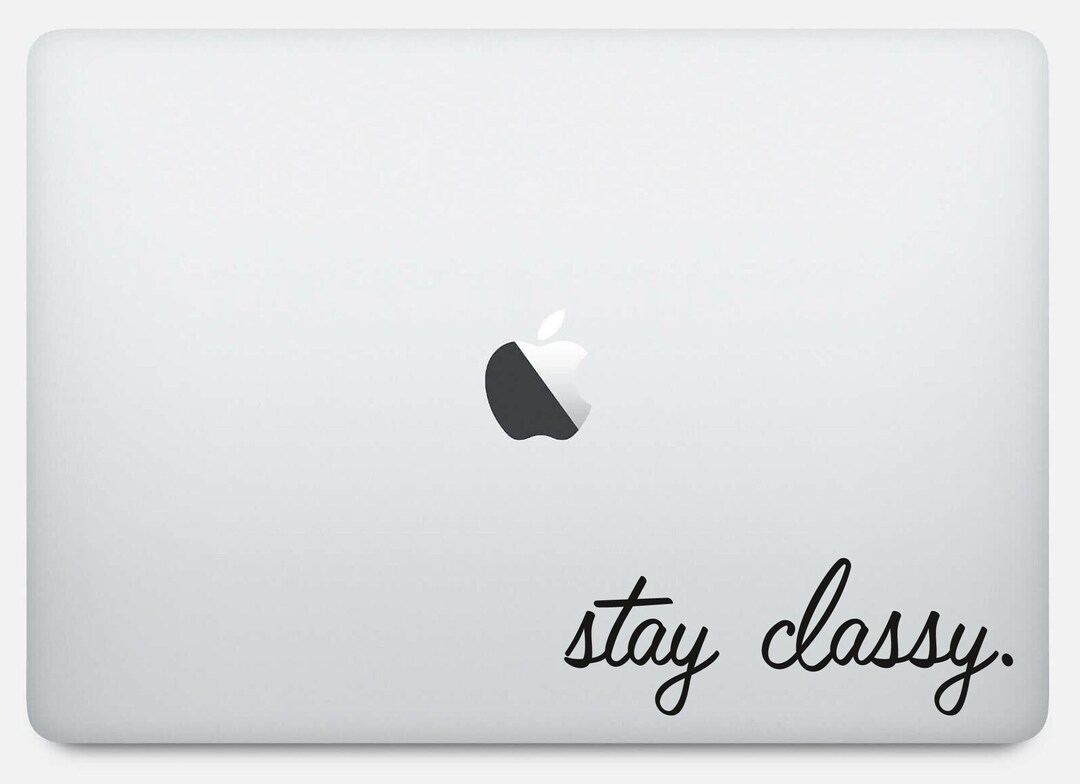 Stay Classy Decal, Laptop Decal, Vinyl, Macbook, Notebook, Sticker ...