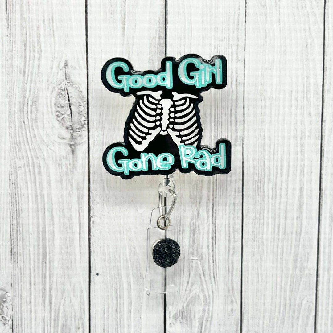 Radiology Tech Badge Reel - Good Girl Gone Rad - Rad Tech Gift ...