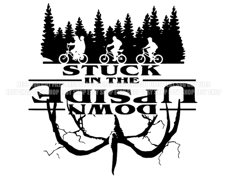 Stuck in the Upside Down SVG Stranger Things SVG Eleven SVG - Etsy