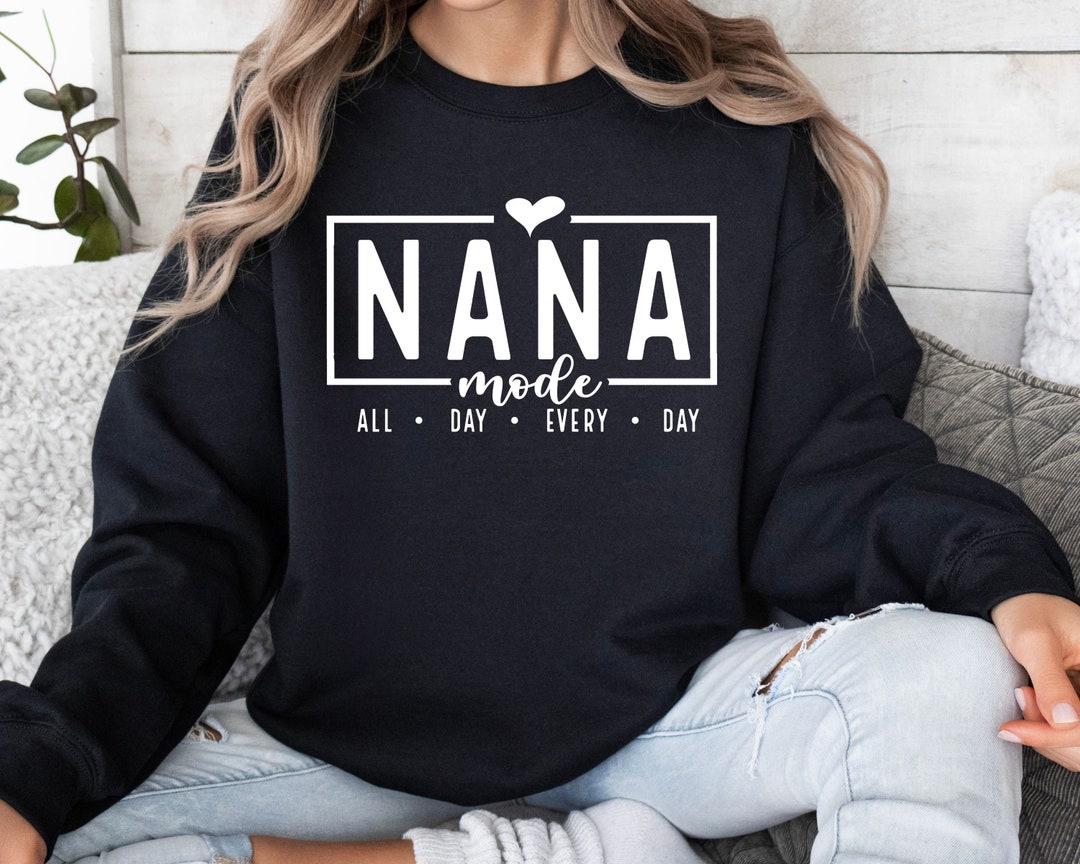 Nana Mode All Day SVG PNG, Nana Shirt Svg, Nana Life Svg, Best Nana Ever Svg, Nana Mode Svg ...