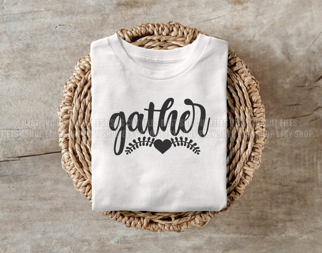 Gather SVG, Gather Sign SVG, Farmhouse Sign Svg, Living Room Sign Svg ...