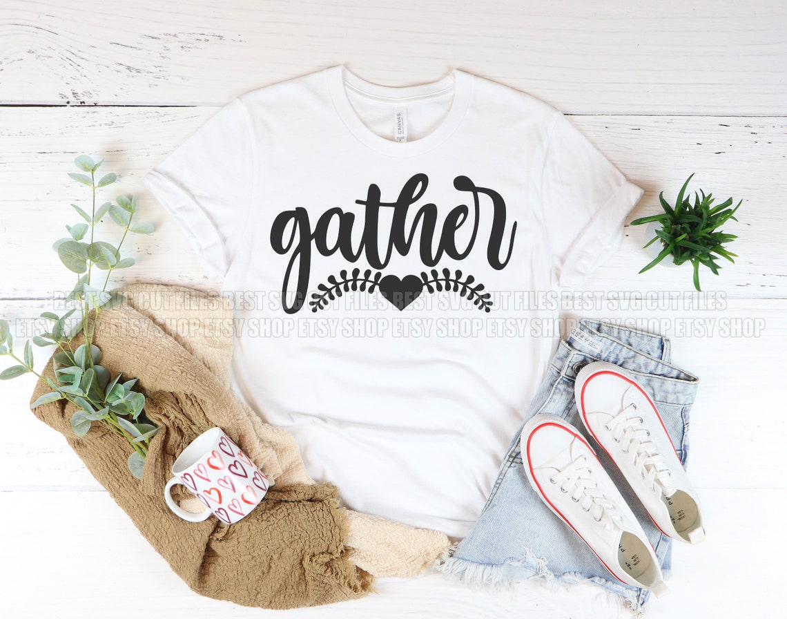 Gather SVG, Gather Sign SVG, Farmhouse Sign Svg, Living Room Sign Svg ...
