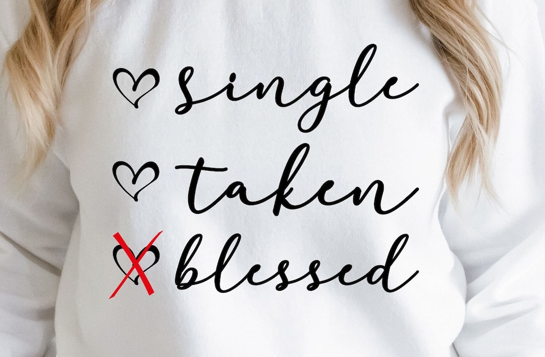 Single Taken Hungry SVG PNG PDF, Funny Valentine Svg, Hello Valentine ...