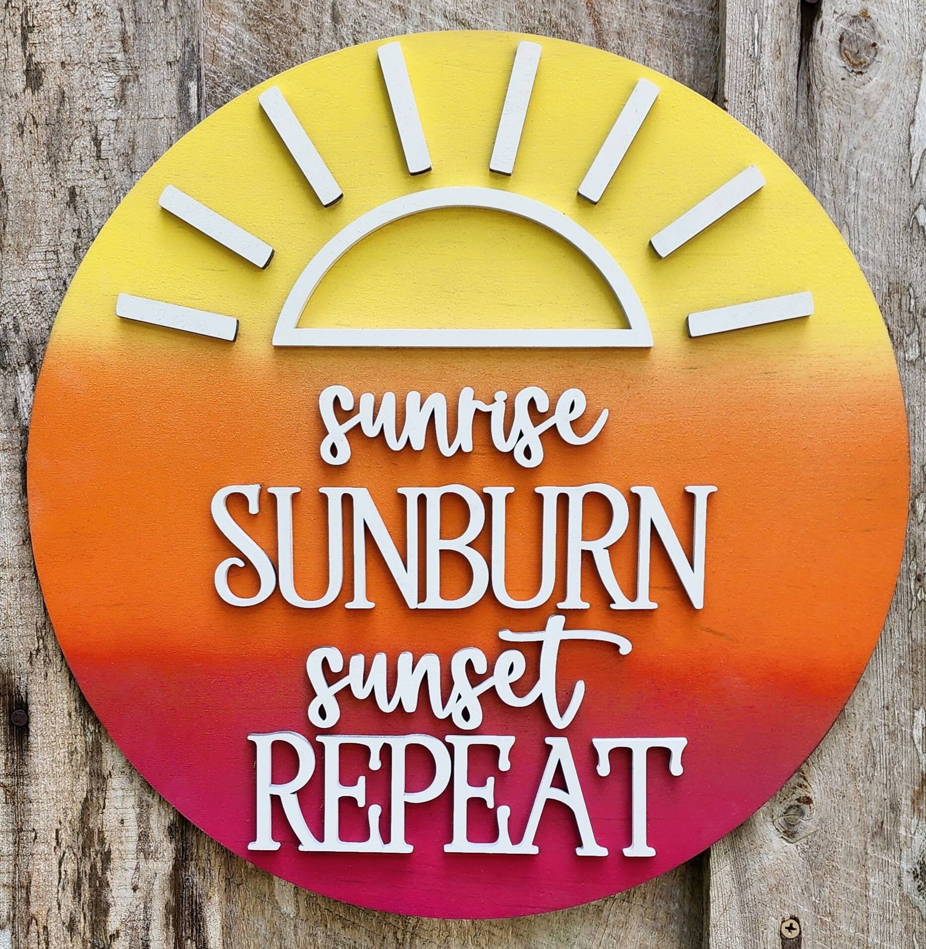 Summer Sign. Sunrise Sunburn Sunset Repeat. All Wood Door - Etsy