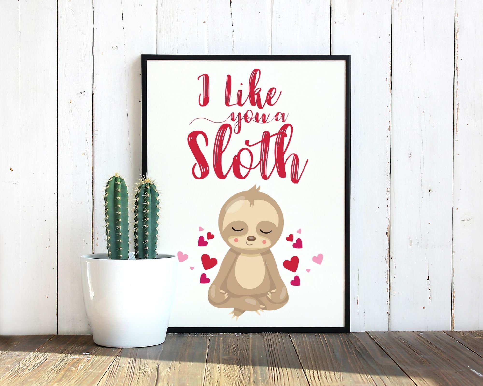 Printable I Like You a Sloth Valentine Wall Art 4 X 6 5 X 7 - Etsy