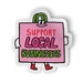 Shop Local Spend Local Stay Local Support Small Business Window Vinyl ...