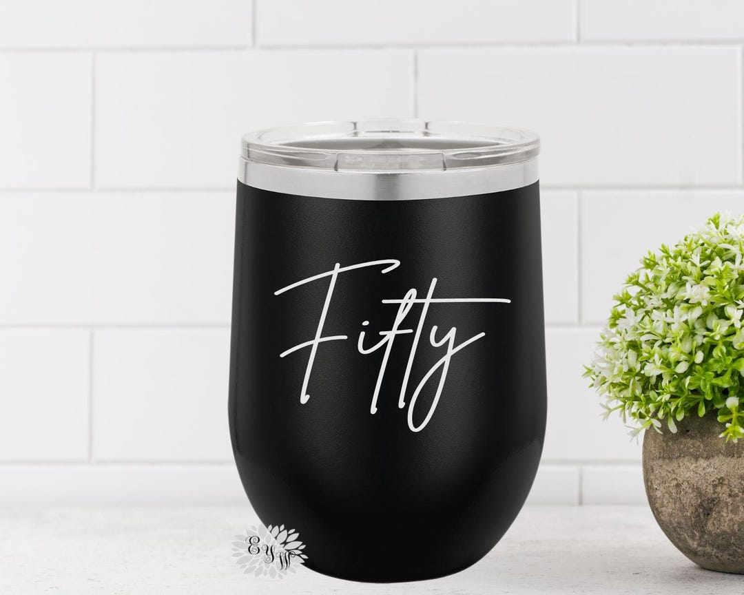 Engraved Stainless Wine Cup, 50th Birthday, Personalized Wine Tumbler ...