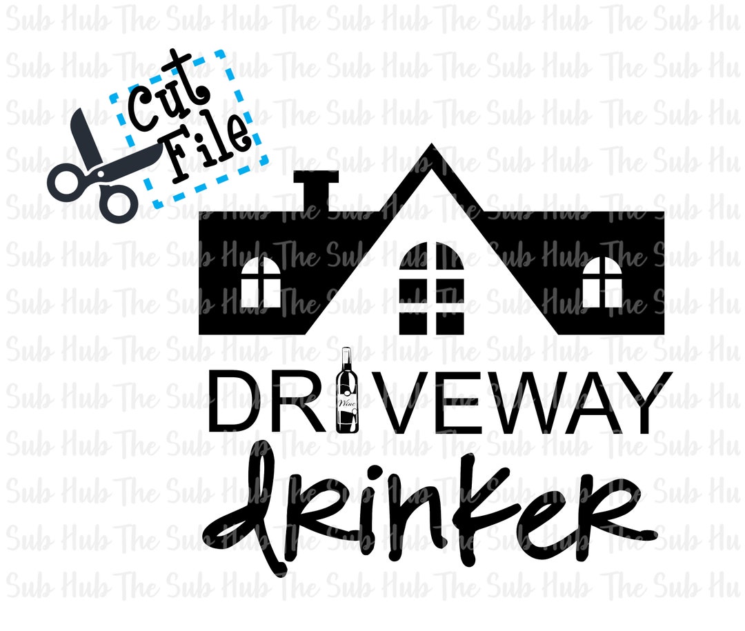 Driveway Drinker SVG | Cricut |silhouette| EPS| DXF| Png | Wine - Etsy