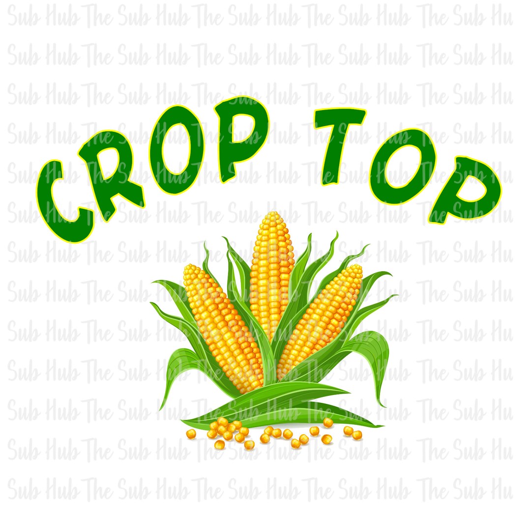 Crop Top Corn| Ready to Press | Sublimation Transfer | Shirt Design ...