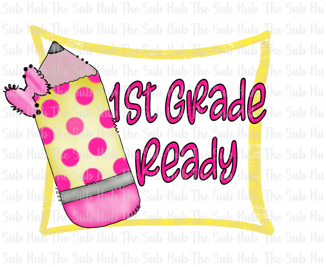First Grade Ready | Ready to Press | Sublimation Transfer | Shirt ...