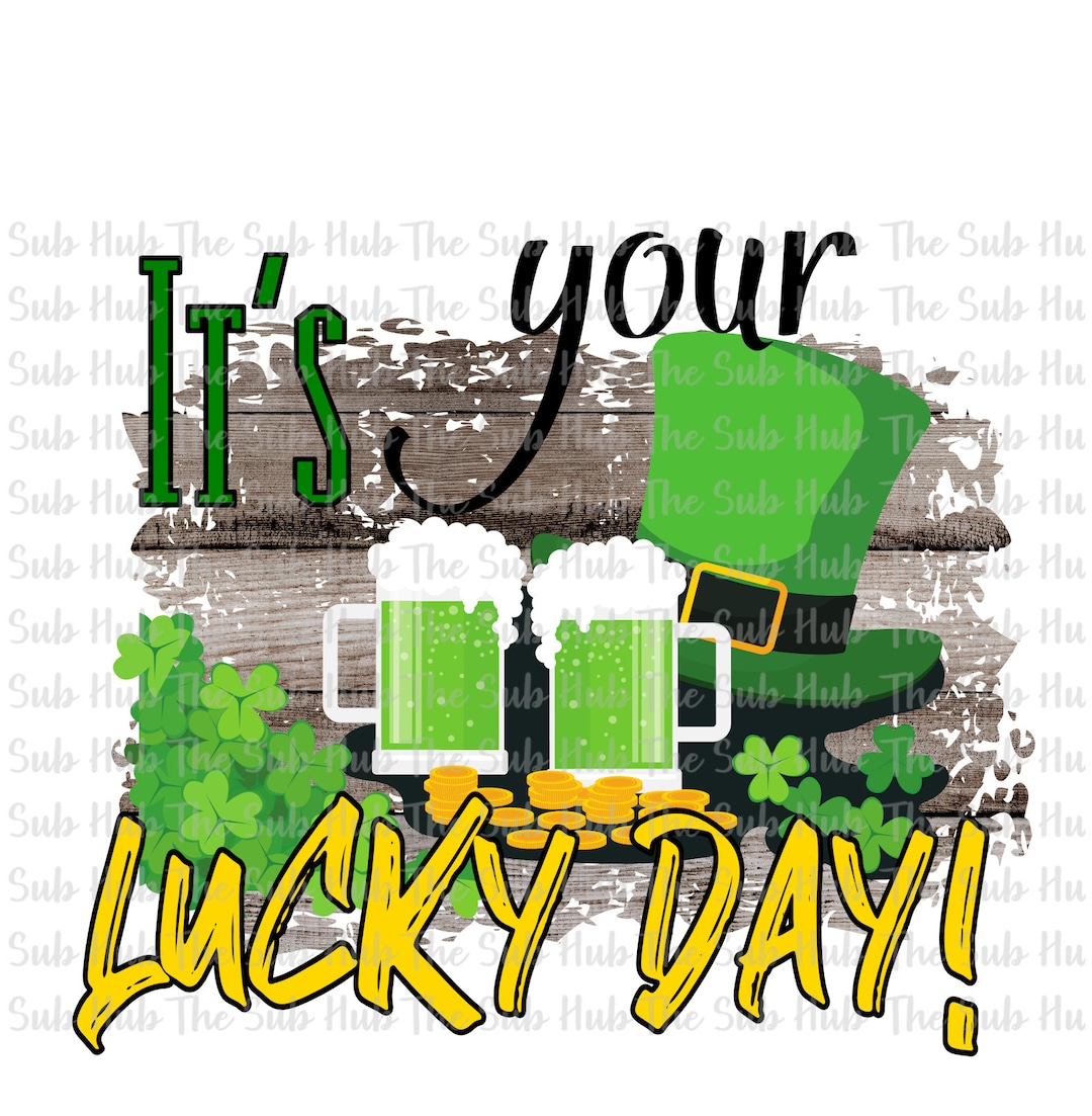 It's Your Lucky Day | Sublimation Design | PNG File | Digital Download ...