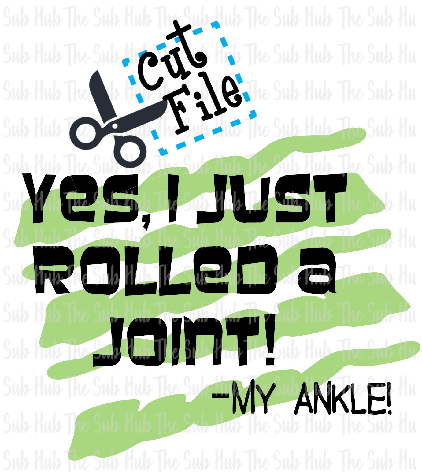 Rolled a Joint - My Ankle | Svg | Cricut |silhouette| EPS| DXF| Png ...