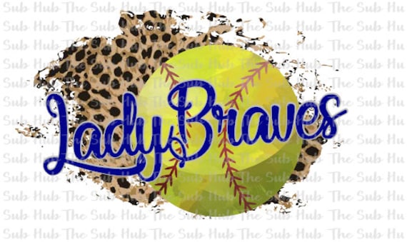Lady Braves Softball Ready to Press Sublimation Transfer - Etsy