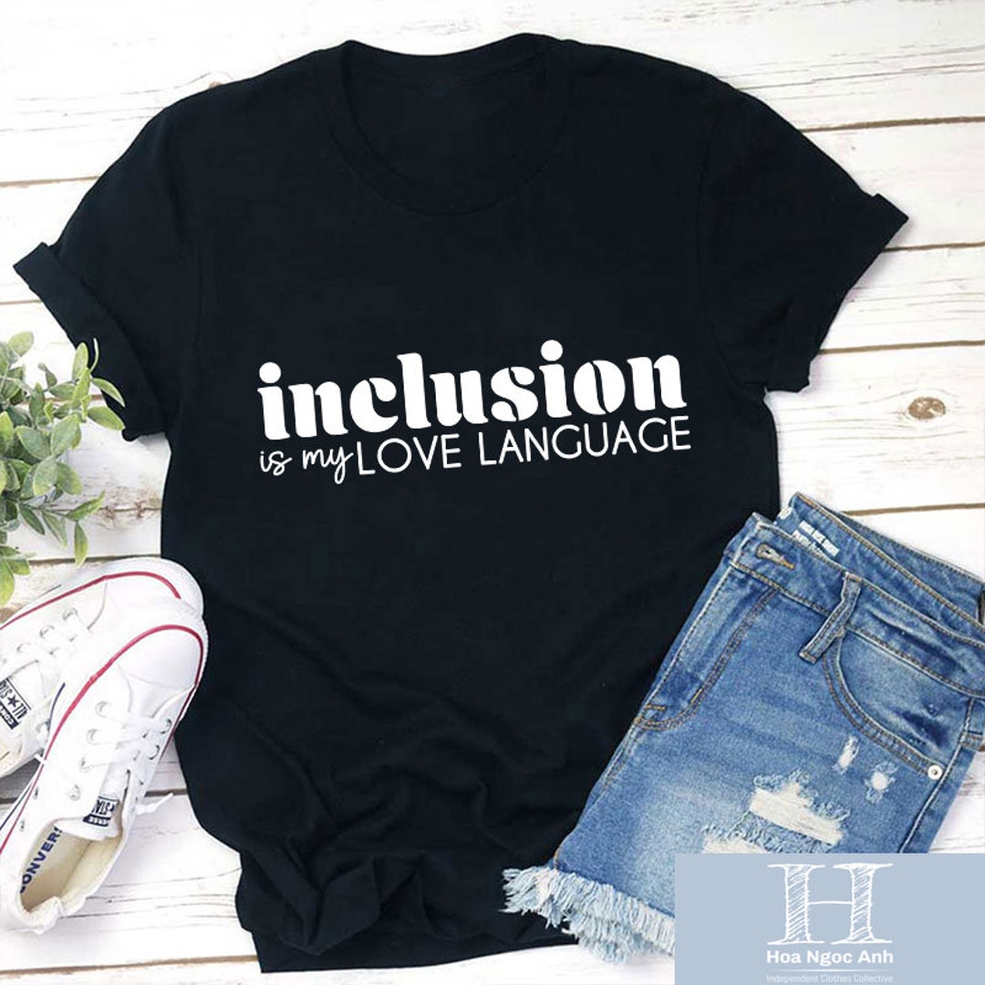 Inclusion is My Love Language Teacher Unisex T-shirt, Teacher Shirt ...